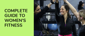 Your Complete Guide To Women’s Fitness & Health | Method Gym